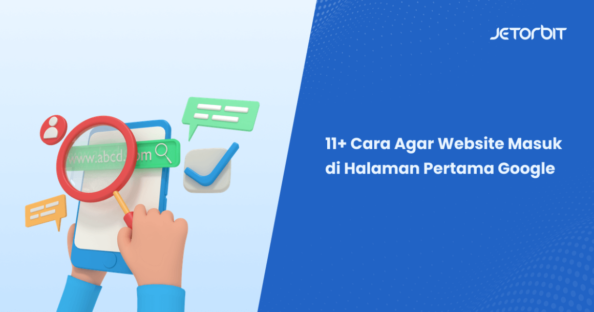 11+ Cara Agar Website Masuk di Halaman Pertama Google