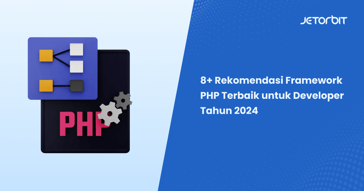 8+ Rekomendasi Framework PHP Terbaik untuk Developer 2024 8+ Rekomendasi Framework PHP Terbaik untuk Developer 2024