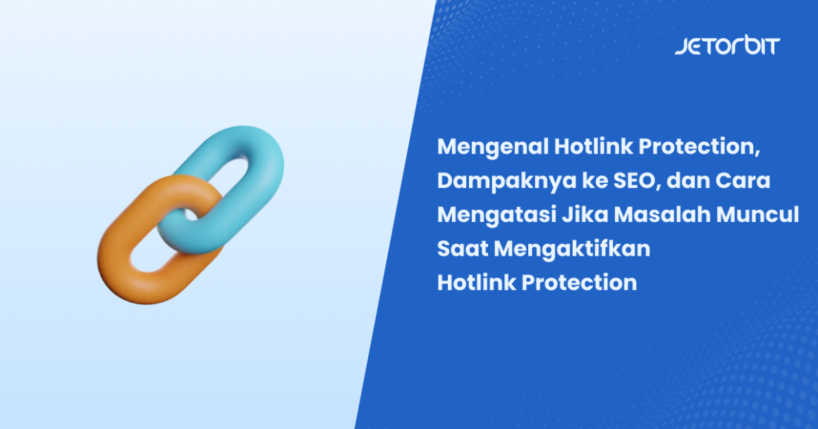 Hotlink Protection dan Cara Mengatasi Jika Masalah Muncul