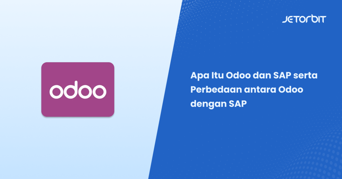 Apa Itu Odoo dan SAP serta Perbedaan Odoo dengan SAP Apa Itu Odoo dan SAP serta Perbedaan Odoo dengan SAP