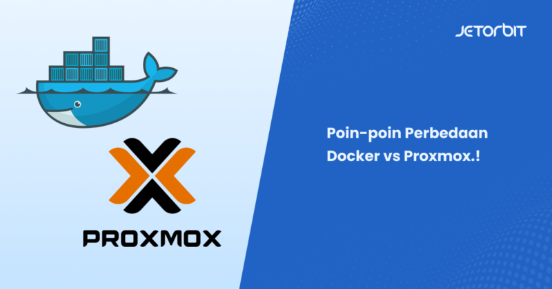 Poin-poin Perbedaan Docker vs Proxmox.!