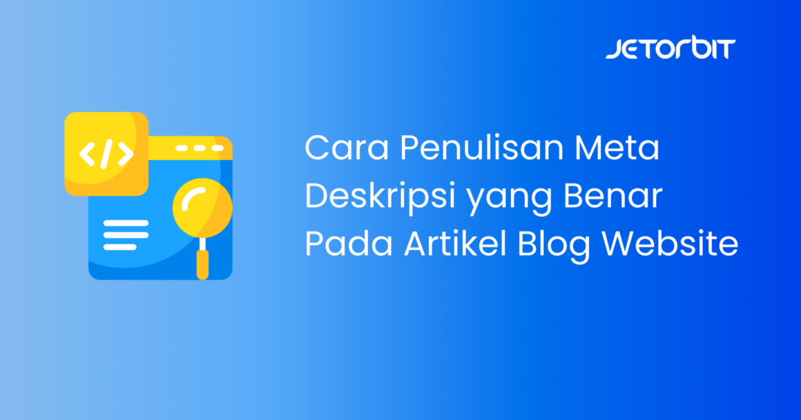 Cara Penulisan Meta Deskripsi yang Benar Pada Artikel Blog Website ...