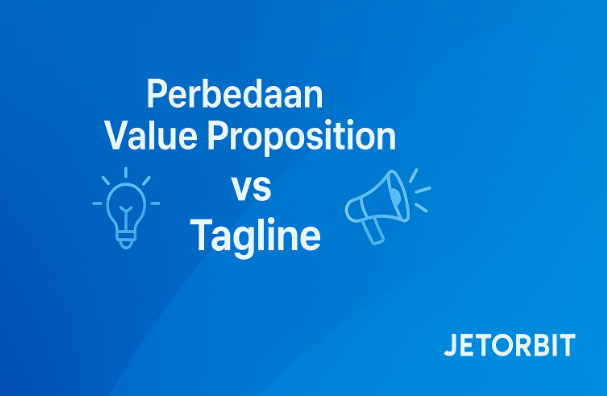 Apa itu Value Proposition: Definisi, Manfaat, dan Contohnya - Jetorbit Blog