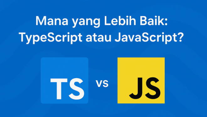 Perbedaan TypeScript dan JavaScript: Panduan untuk Memahami Keduanya - Jetorbit Blog