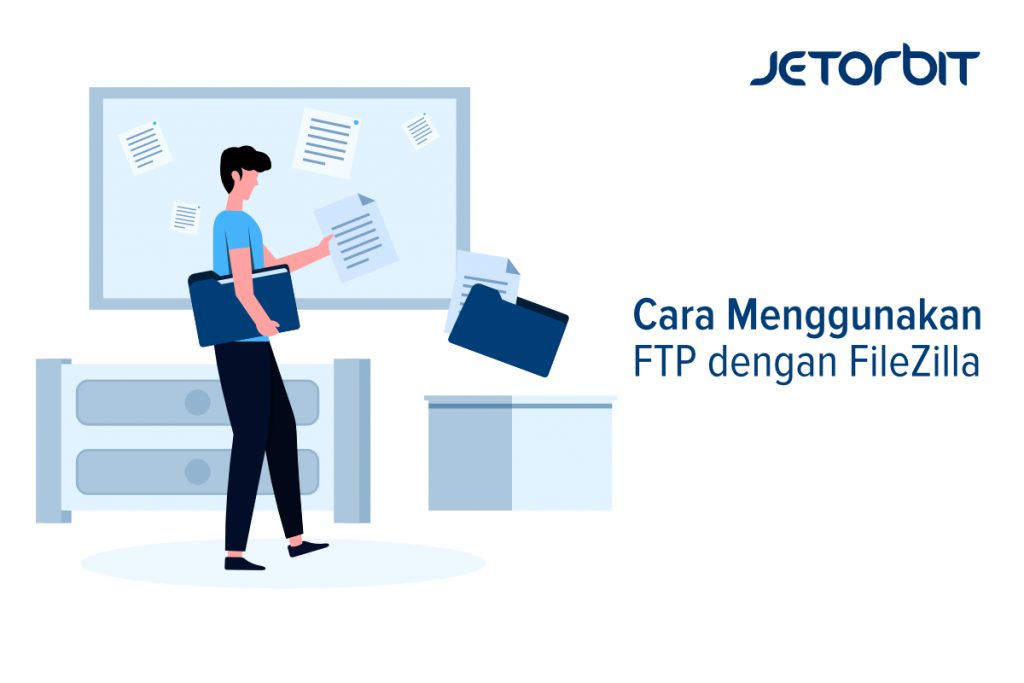 Cara menggunakan FTP dengan FileZilla - Panduan Hosting Jetorbit