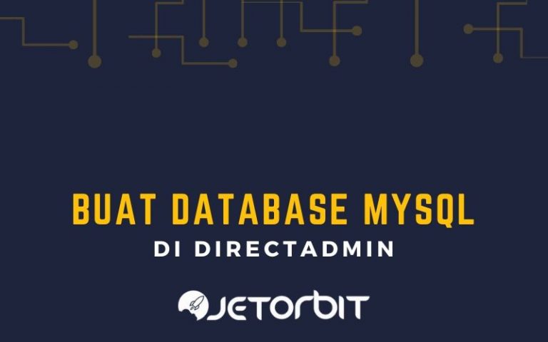 Cara Membuat Database Mysql Di Directadmin Panduan Hosting Jetorbit