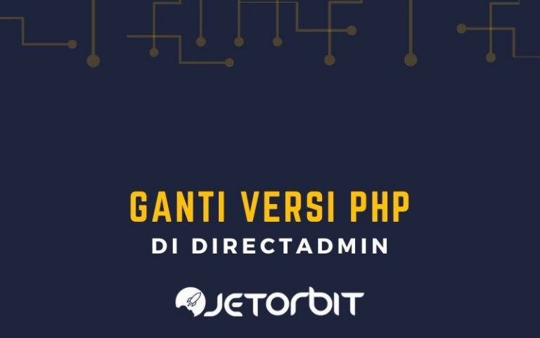 Cara Mengganti Versi Php Di Directadmin Panduan Hosting Jetorbit