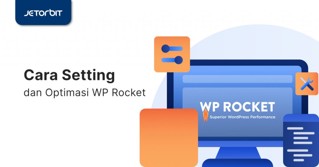 Cara Setting dan Optimasi WP Rocket - Panduan Hosting Jetorbit