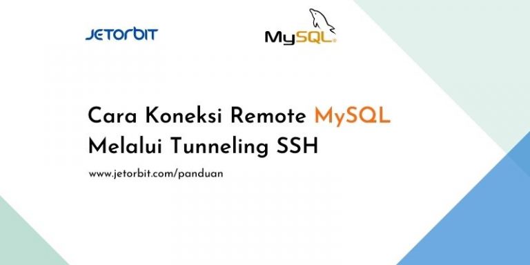 Cara Koneksi Remote Mysql Melalui Tunneling SSH - Panduan Hosting Jetorbit