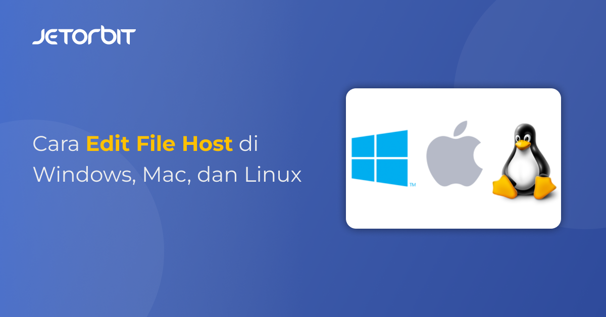 Cara Edit File Host di Windows, Mac, dan Linux - Panduan Hosting Jetorbit