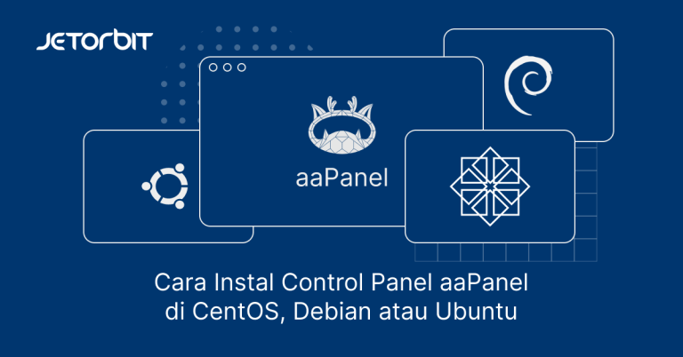 Cara Instal Control Panel aaPanel di CentOS,debian atau Ubuntu - Panduan Hosting Jetorbit