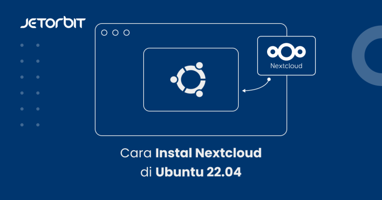 Cara Instal Nextcloud di Ubuntu 22.04 - Panduan Hosting Jetorbit
