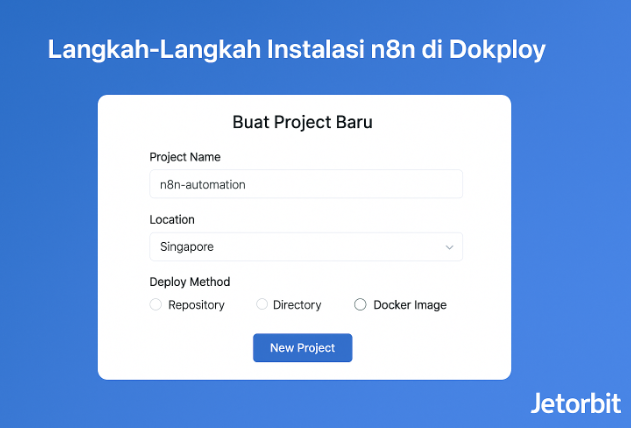 Lengkap !! Cara Install Aplikasi n8n di Dokploy - Panduan Hosting Jetorbit